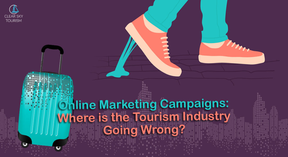 Online Marketing Campaigns: Where is the Tourism Industry Going Wrong ...